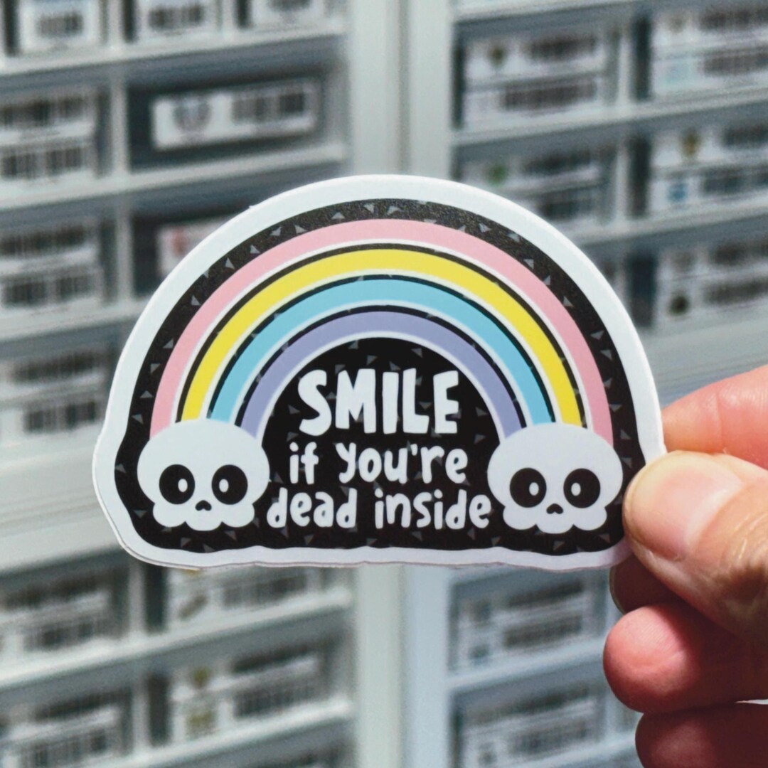 Smile If You're Dead Inside Sticker, Snarky, Sassy, Funny Sarcastic Sticker, Cute Goth Sticker ...