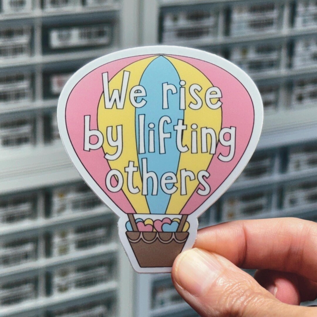 We Rise by Lifting Others Sticker, Hot Air Balloon Decal, Kindness ...
