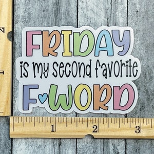 Friday is My Second Favorite F Word Sticker TGIF Decal - Etsy