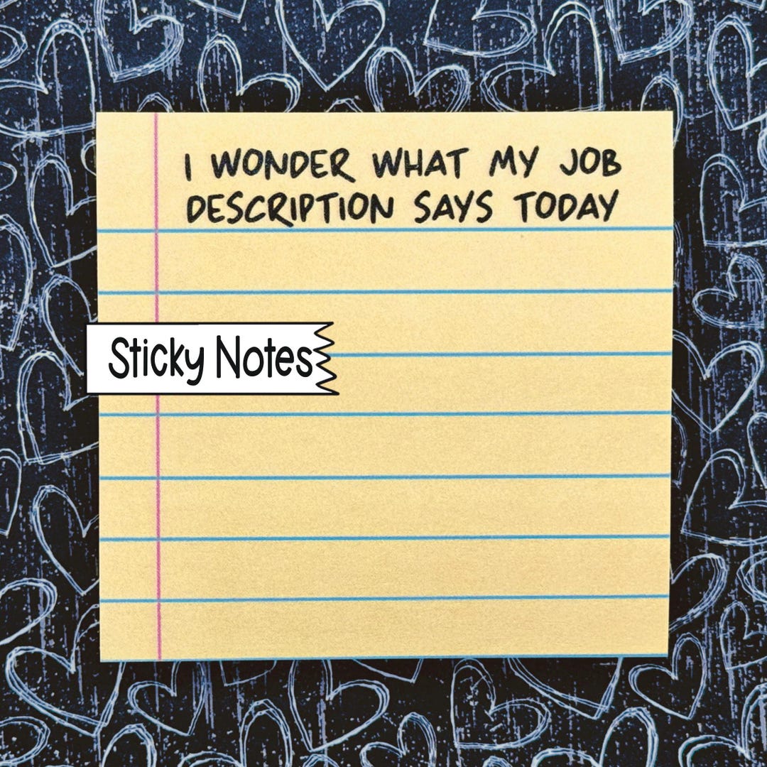 I Wonder What My Job Description Says Today Sticky Notes, Funny Memo ...