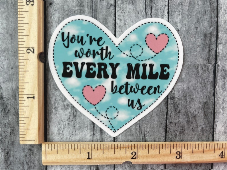 Youre Worth Every Mile Between Us Sticker Long Distance - Etsy