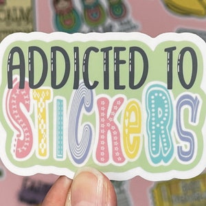 Addicted to Stickers Sticker, Sticker Collection Decal, Gift for ...