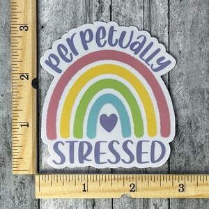 Perpetually Stressed Sticker, Rainbow Anxiety Sticker, Mental Health ...