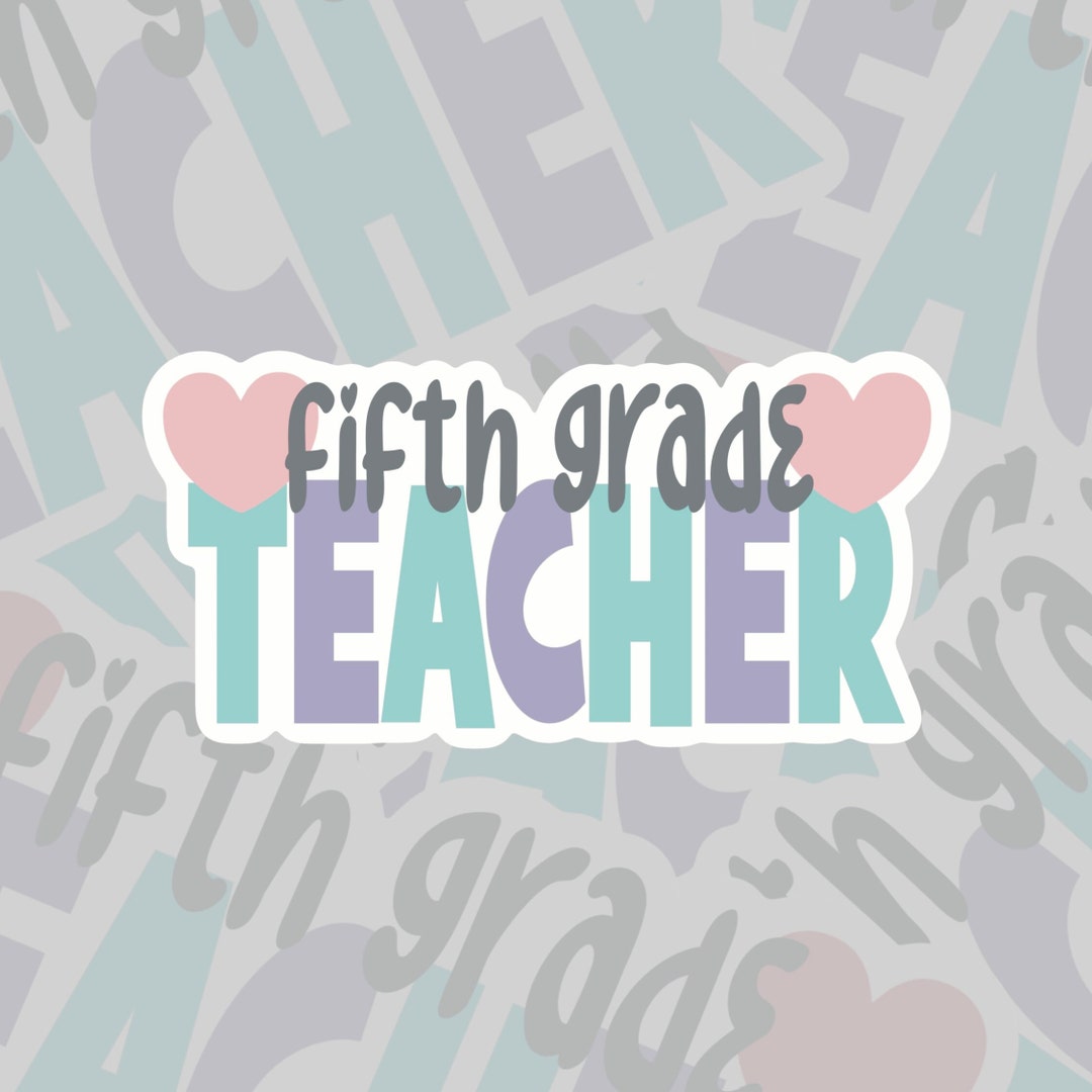 Fifth Grade Teacher Sticker, 5th Grade Teacher Decal, Grade Level Label ...