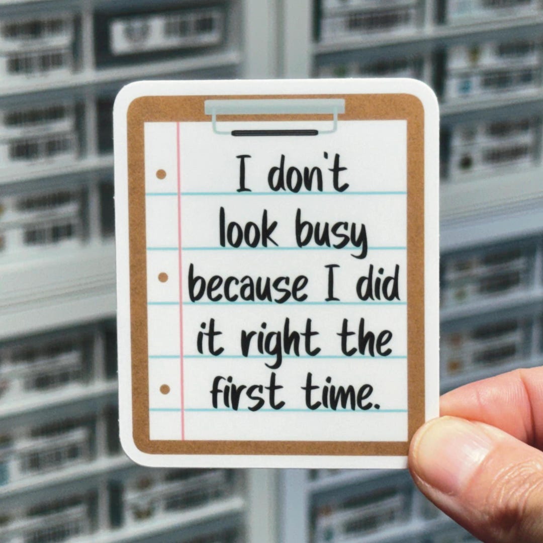 I Don't Look Busy Because I Did It Right the First Time Sticker, Funny ...