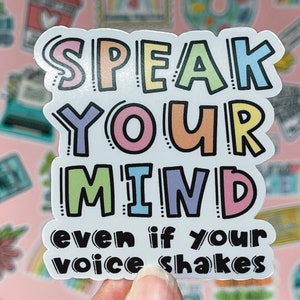 Speak Your Mind Even If Your Voice Shakes Sticker, Feminist Sticker ...