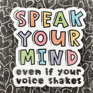 Speak Your Mind Even If Your Voice Shakes Sticker, Feminist Sticker ...