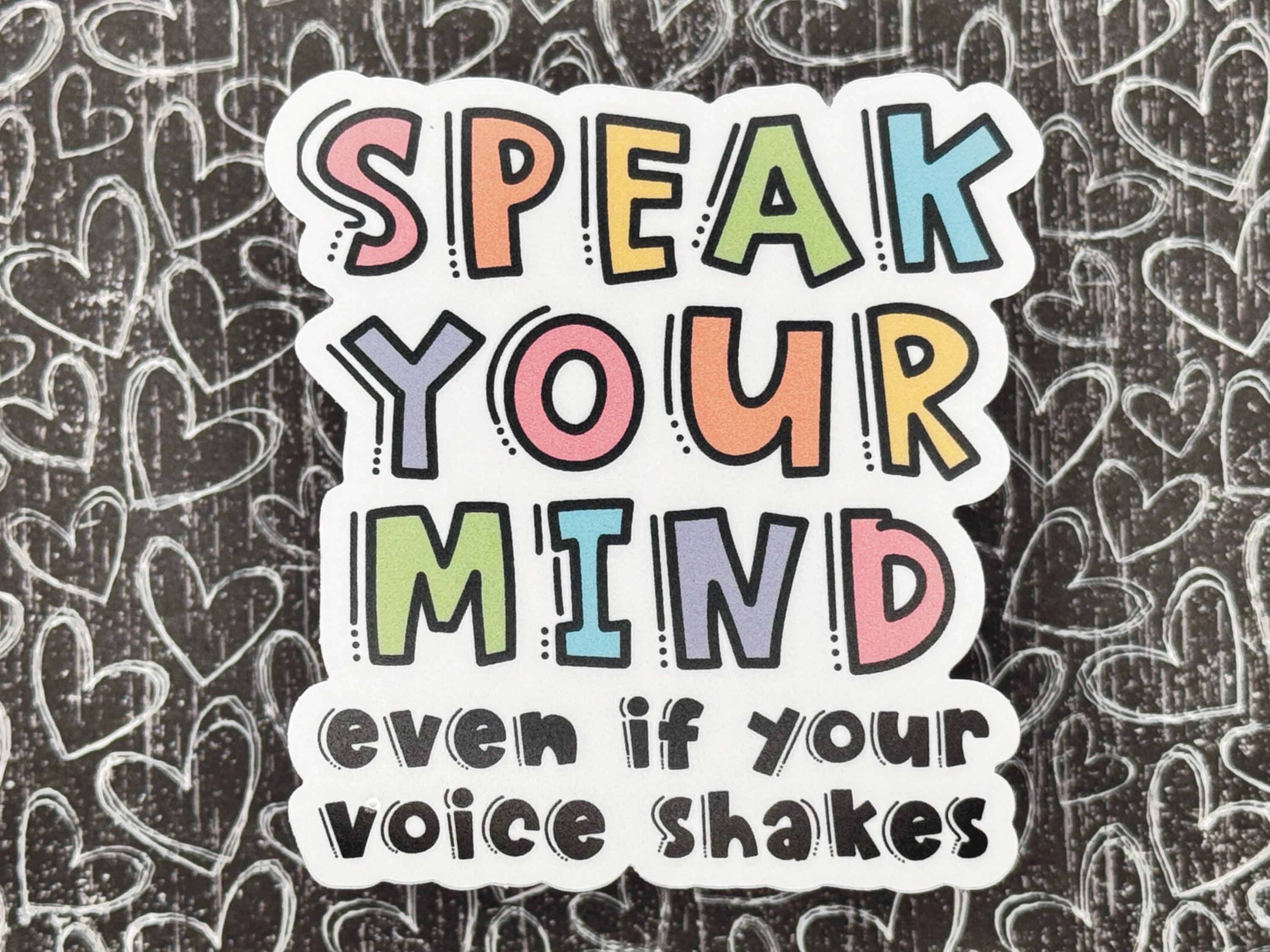 Speak Your Mind Even If Your Voice Shakes Sticker, Feminist Sticker ...