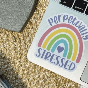 Perpetually Stressed Sticker, Rainbow Anxiety Sticker, Mental Health ...