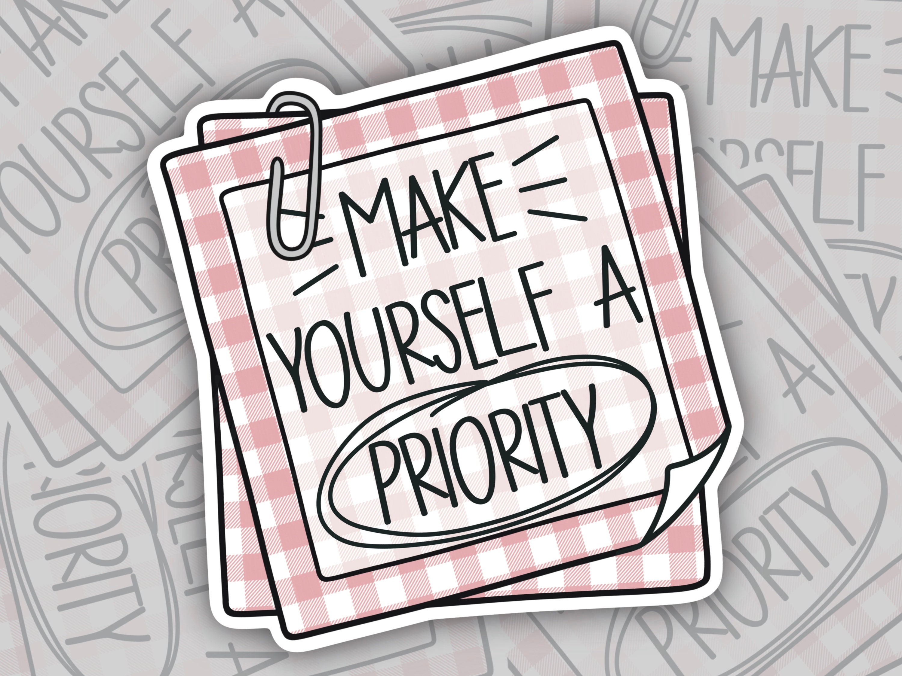 Make Yourself a Priority Sticker Sticky Note Reminder - Etsy