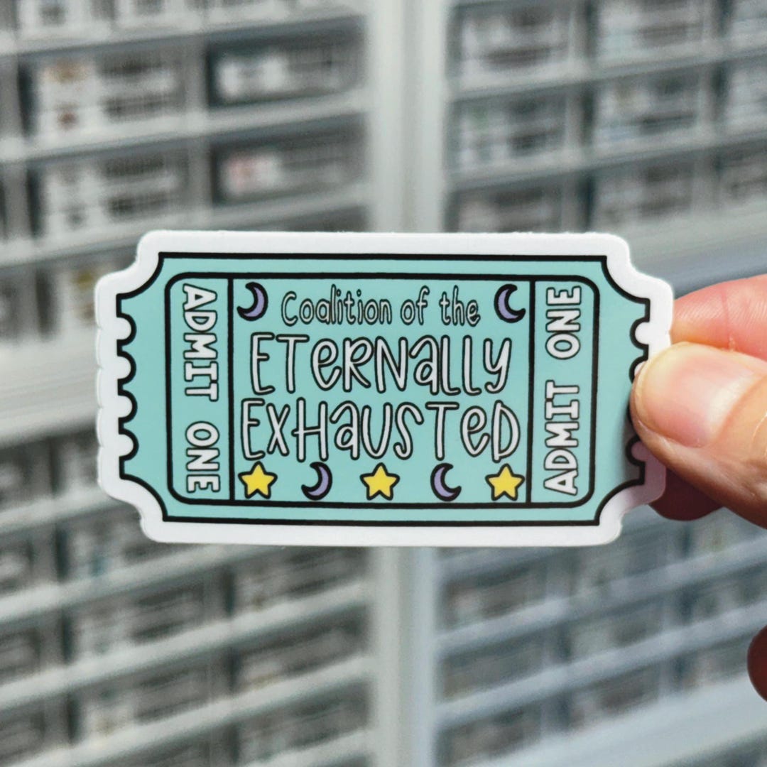 Eternally Exhausted Sticker, Funny Ticket Self Care Stickers, Sarcastic ...