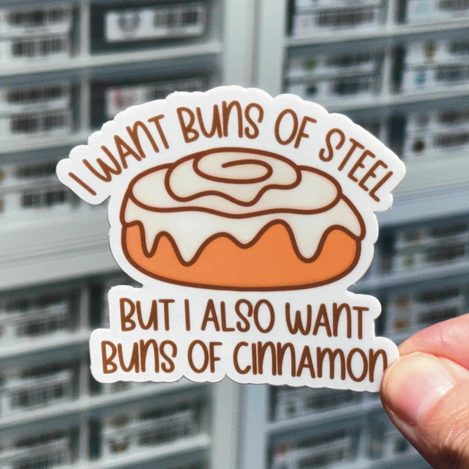 I Want Buns of Steel but I Also Want Buns of Cinnamon Sticker, Funny ...
