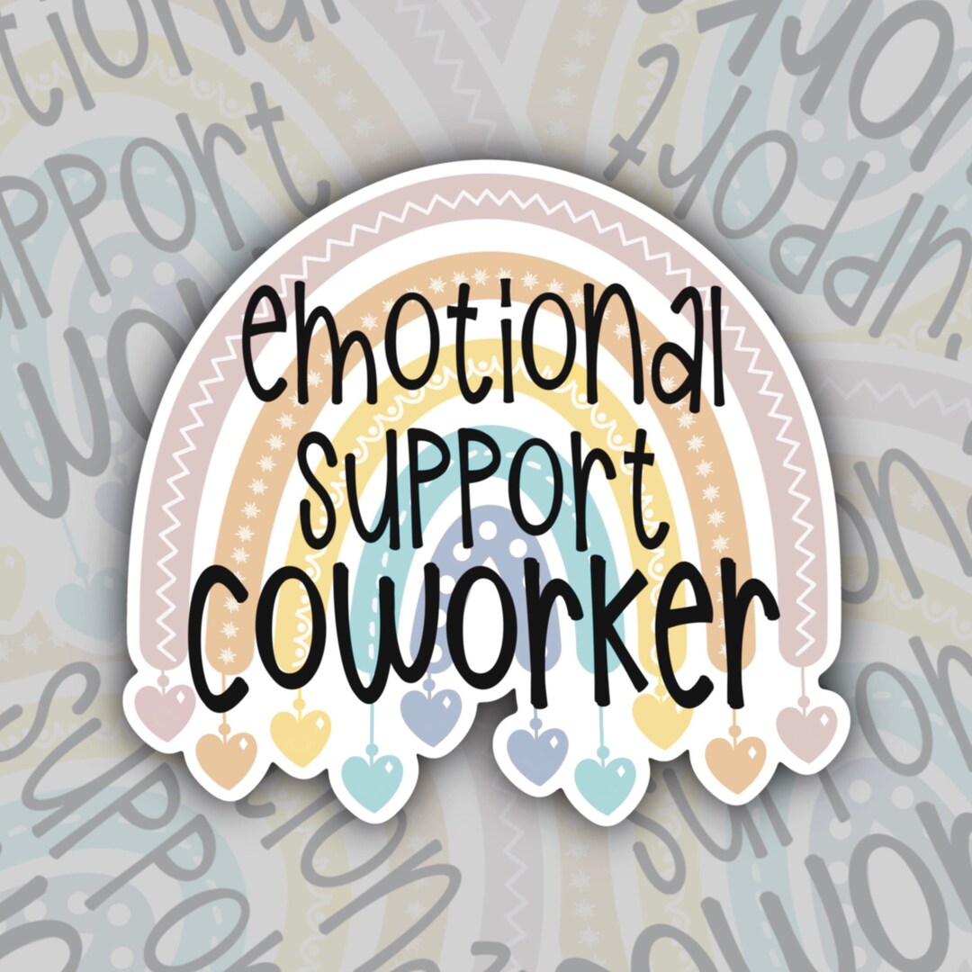 Emotional Support Coworker Sticker, Office Humor, Work Friend, Coworker ...