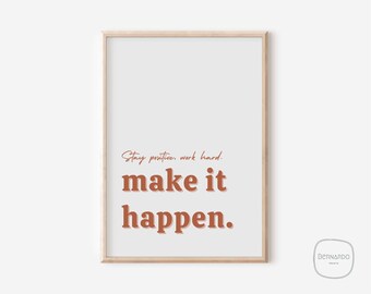 Stay Positive Work Hard Make It Happen, Motivational Office Work Decor ...
