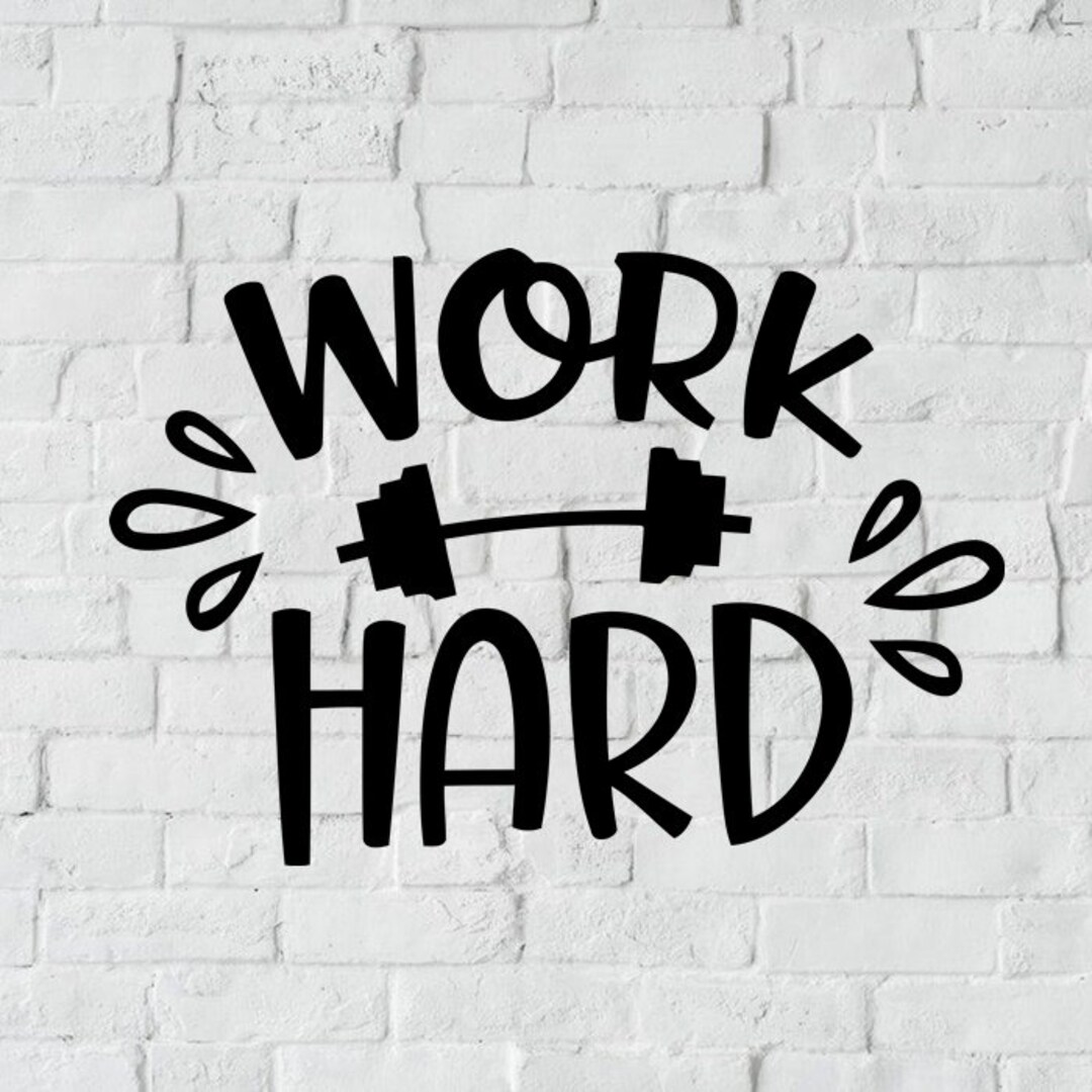 Work Hard Svg Training Svg T-shirt Svg Design Svg Decor - Etsy