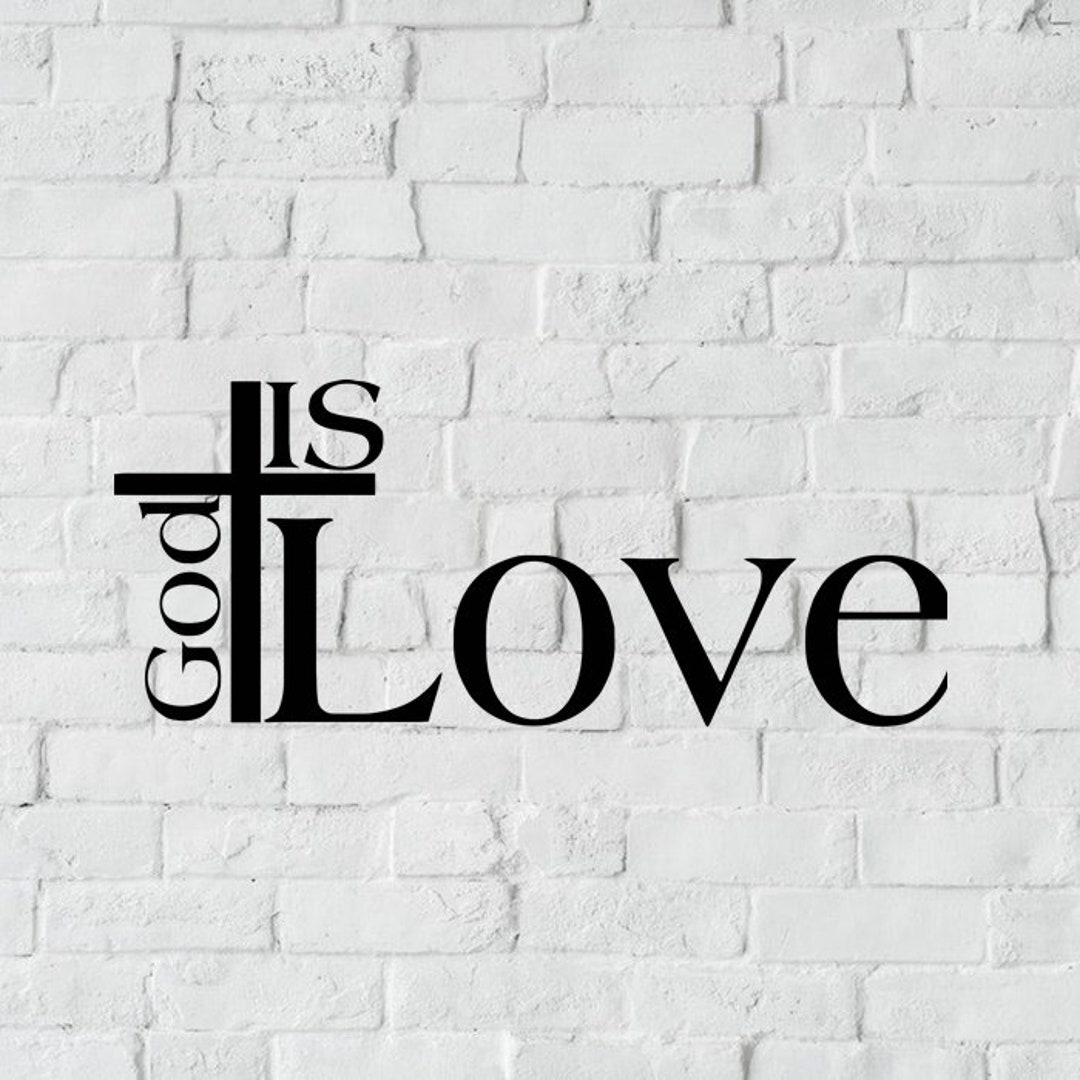 God is Love Svg, Faith Svg, T-shirt Svg, Design Svg, Decor Svg ...