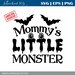 Mommy's Little Monster Svg Cut File, Funny Halloween Quote, Halloween ...