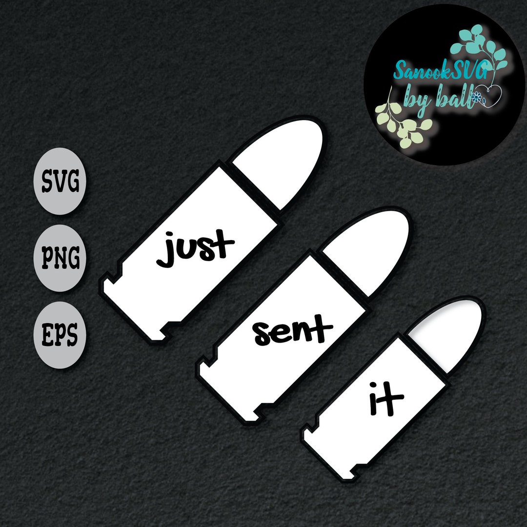 Just Send It Bullet SVG, Just Send It Bullet Sticker, Funny Bumper svg ...