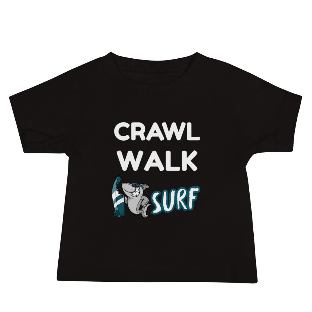 Crawl Walk Surf Baby Shirt, Baby Boy Clothes, Baby Boy Gift, Kids Surf ...
