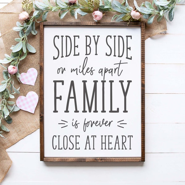 Side by Side or Miles Apart Family Will Always Be Close at Heart Svg ...