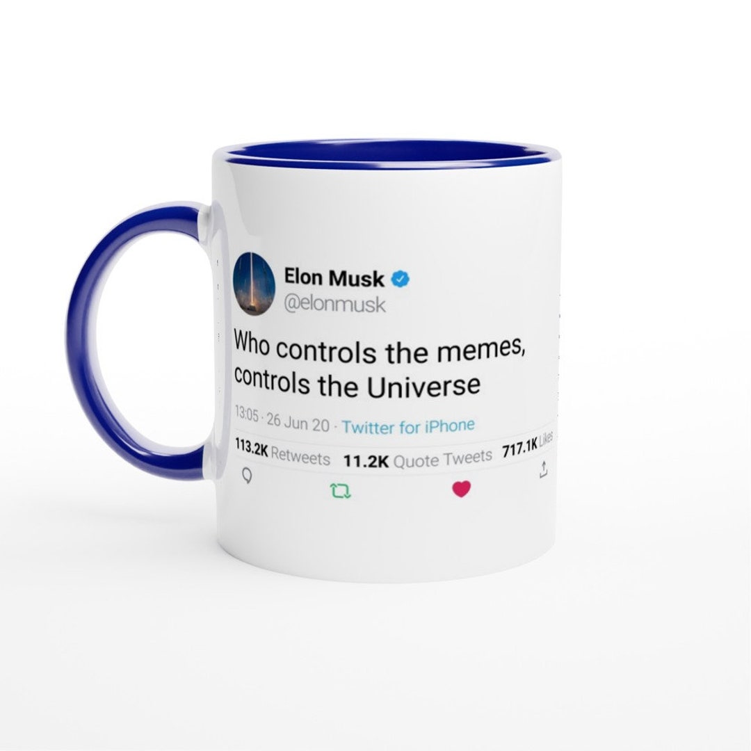 Colored Mug Elon Musk Quote "who Controls the Memes, Controls the ...