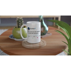 Mug Elon Musk Quote who Controls the Memes, Controls the Universe 15oz ...