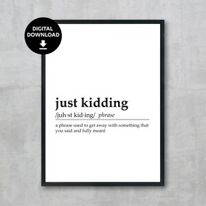 DIGITAL DOWNLOAD, Gift for Teenager, Just Kidding Definition, Funny ...