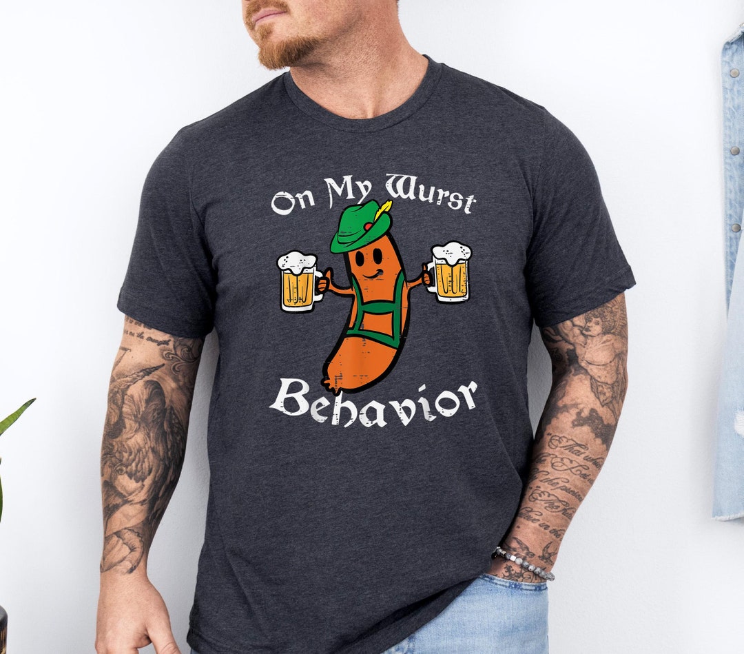 On My Wurst Behavior Shirt, Oktoberfest Beer Festival Shirt, German ...