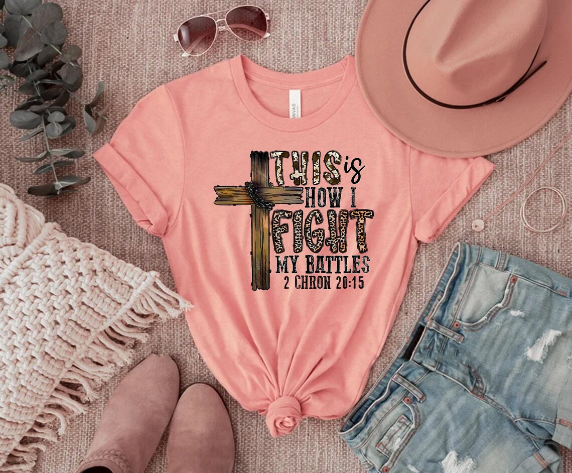 This is How I Fight My Battles Shirt, Bible Verse Shirt, Bible Quote ...