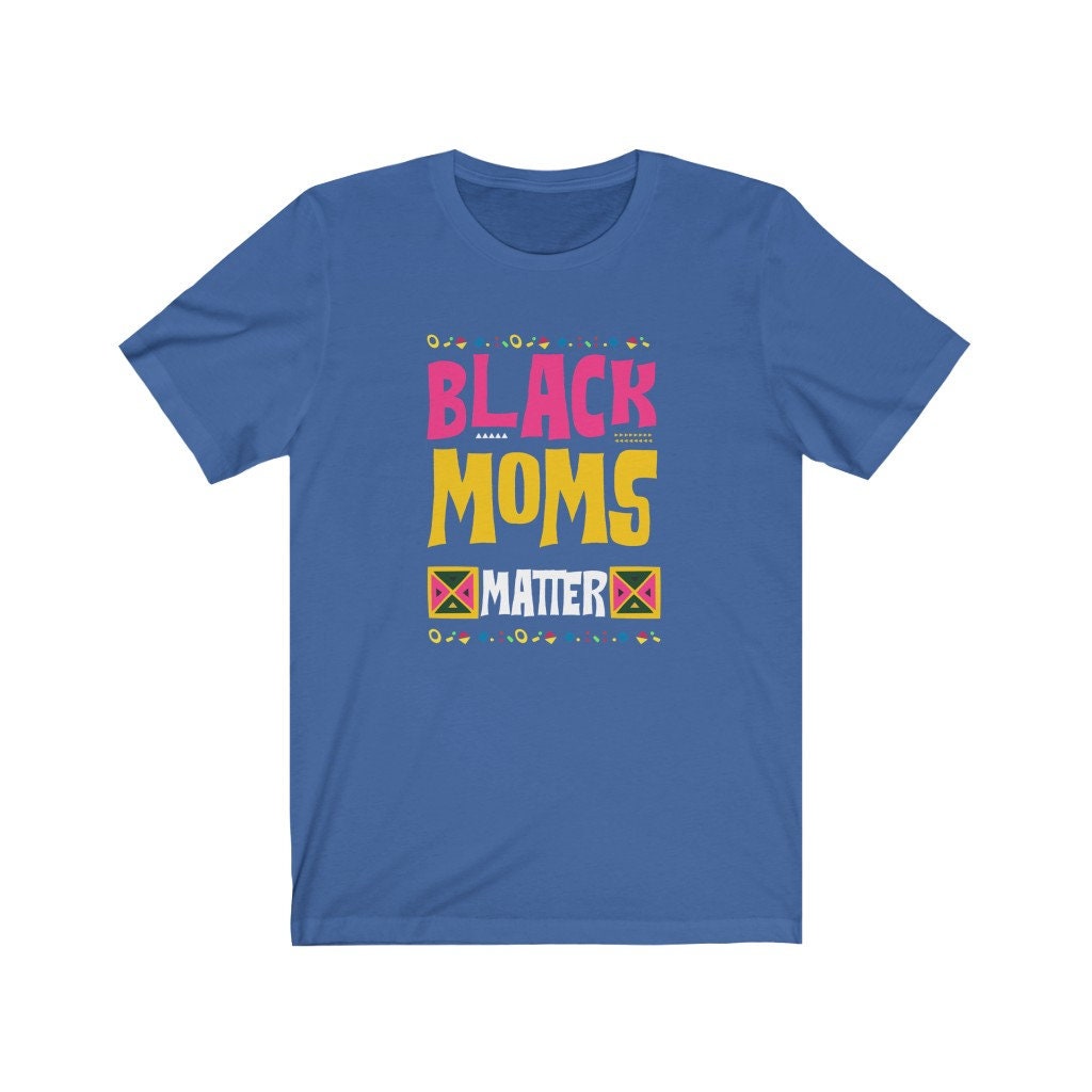 Black Moms Matter Tee, Black Mom Gift, Mothers Day Shirt, Proud Black ...