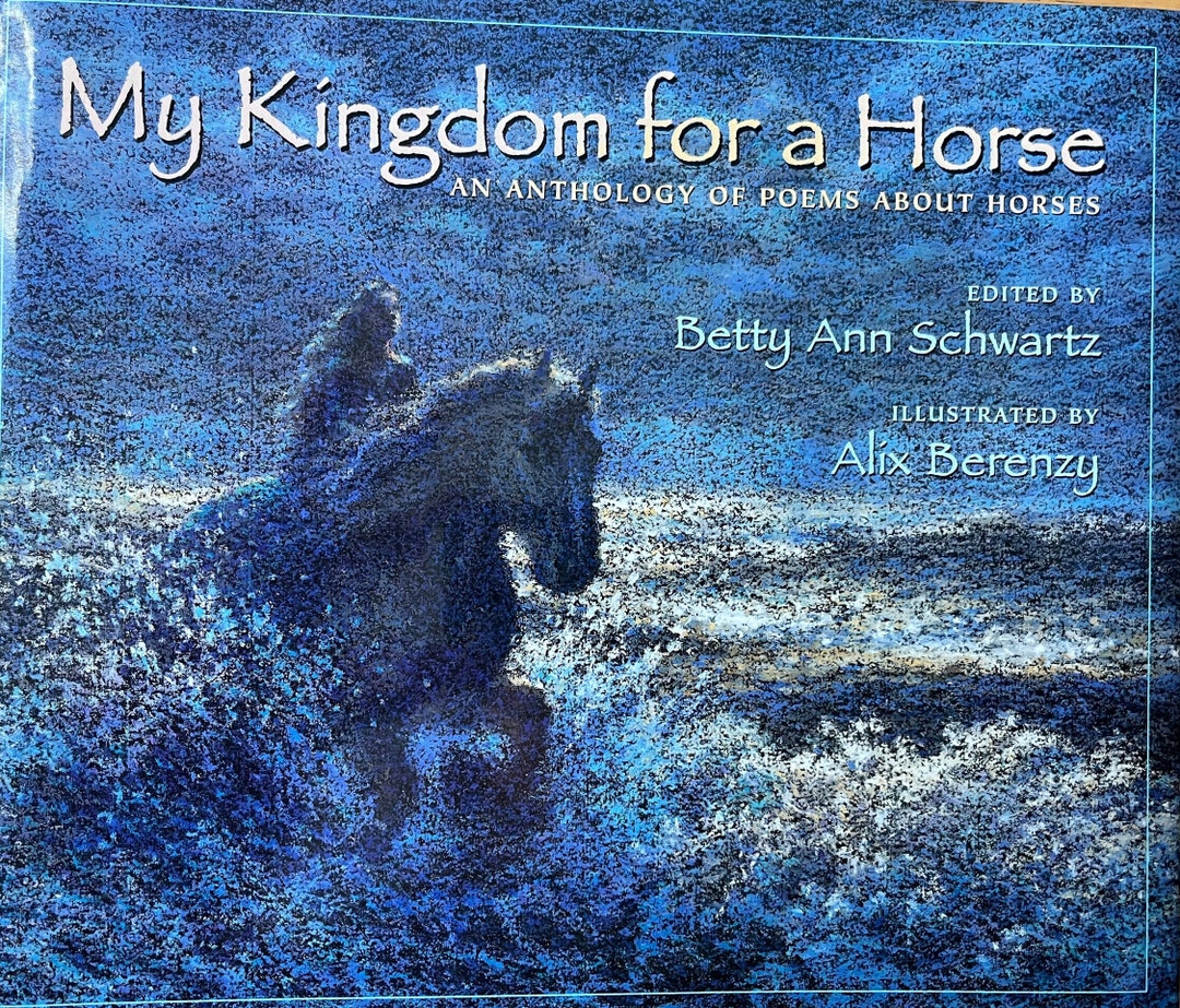 My Kingdom for a Horse an Anthology of Poems About Horses (hardcover ...