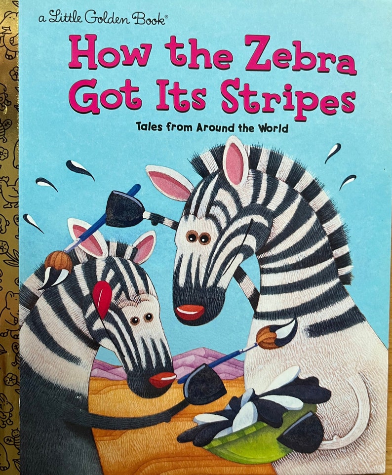 How the Zebra Got Its Stripes Tales From Around the World (a Little ...