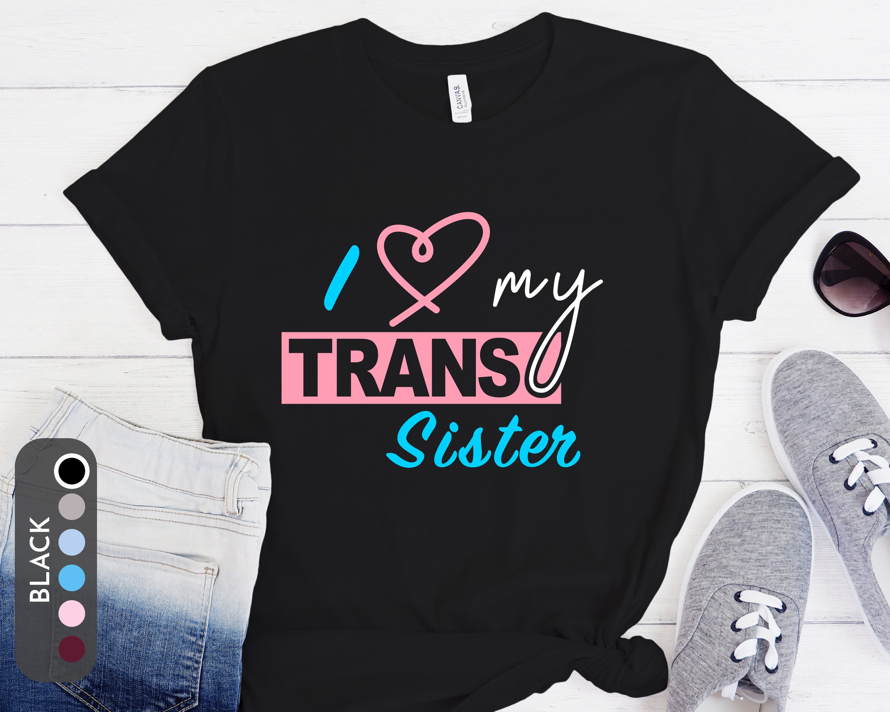 I Love My Trans Sister Shirt Trans Tshirt Trans Ally Tshirt - Etsy UK