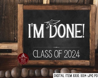 I'm Done Graduation Sign Senior Photo Prop Class of 2024 Sign High ...