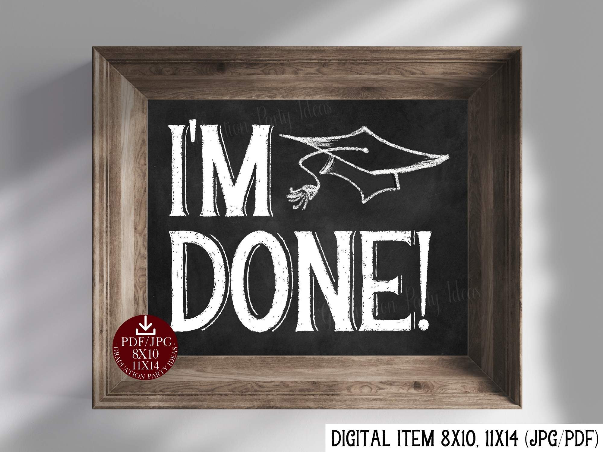 I'm Done Sign PRINTABLE Chalkboard Graduation Sign - Etsy