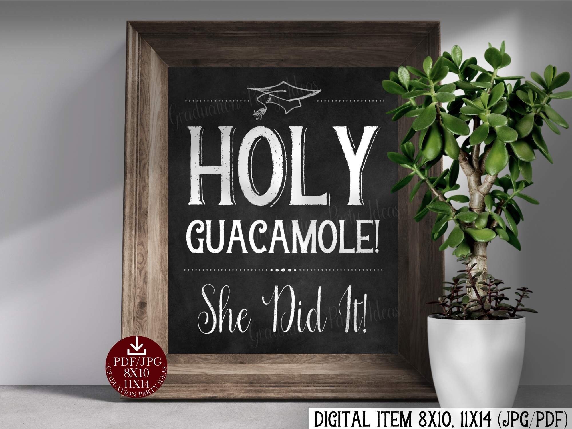 Holy Guacamole She Did It Sign PRINTABLE Chalkboard Graduation - Etsy