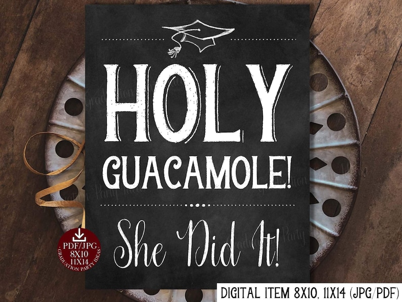 Holy Guacamole She Did It Sign PRINTABLE Chalkboard Graduation - Etsy