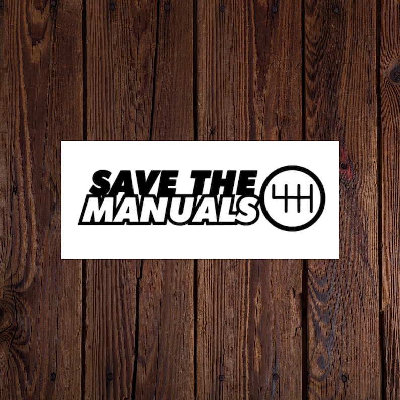 Save the Manuals Sticker Manual Car Sticker Vinyl Decal Sticker Stick ...
