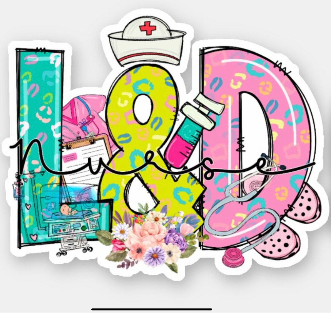 L&D Nurse - Labor Delivery - Post Partum - Sticker - Die Cut - Vinyl ...
