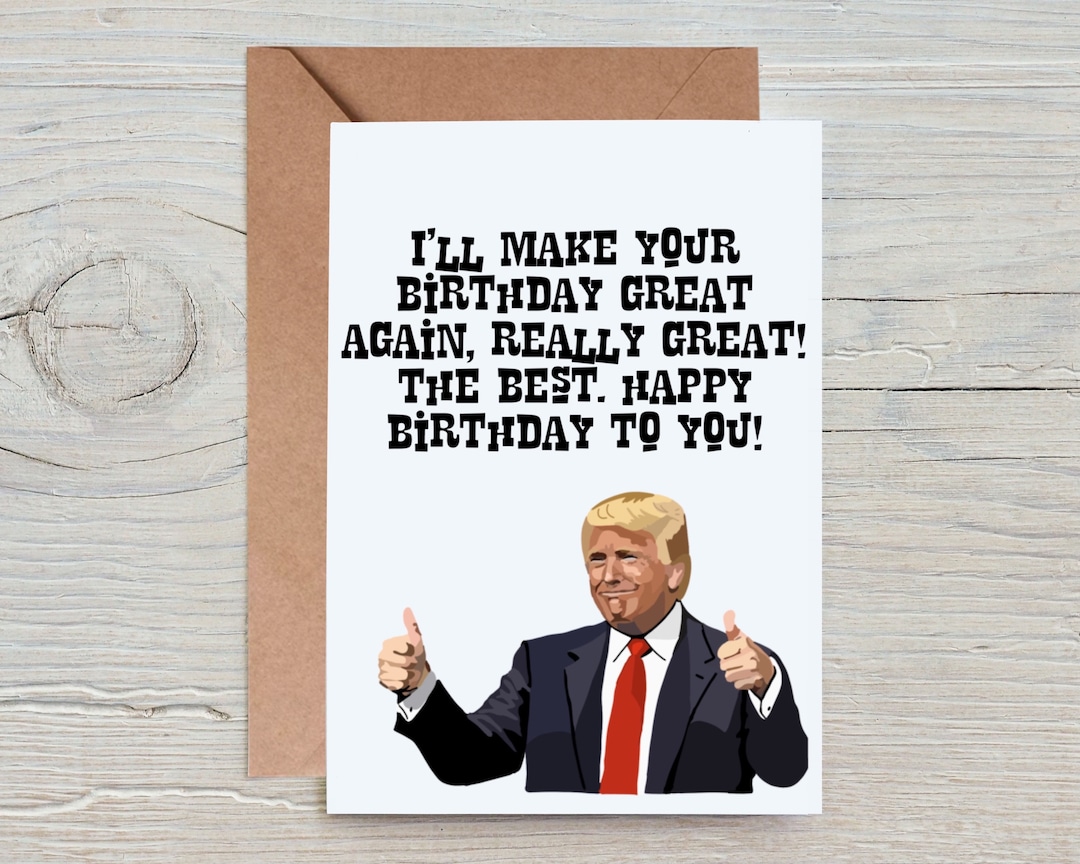 Birthday Card, Trump Card, Funny Birthday Card, Trump Birthday Card - Etsy
