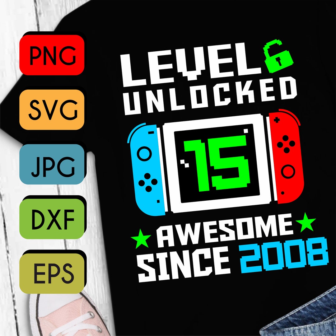 Level 15 Unlocked SVG 15th Birthday Boy Gamer 15 Years Old Joystick for ...