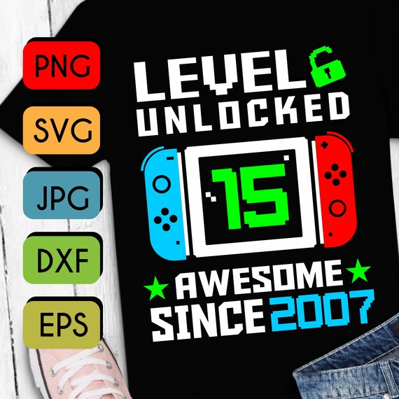 Level 15 Unlocked SVG 15th Birthday Boy Gamer 15 Years Old - Etsy