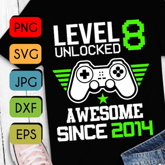 Level 8 Unlocked Svg 8th SVG PNG JPEG Cricut or Silhouette Cut | Etsy ...
