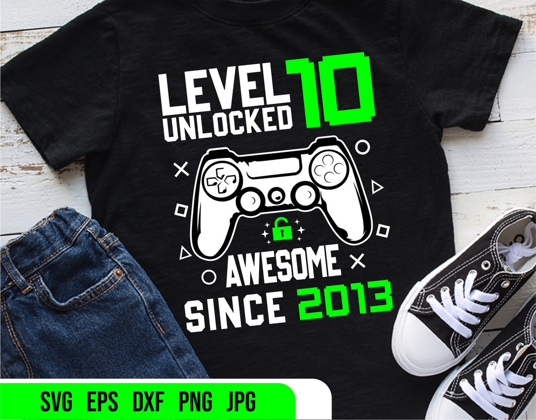 Level 10 Unlocked Svg 10th SVG PNG JPEG Cricut or Silhouette Cut File ...