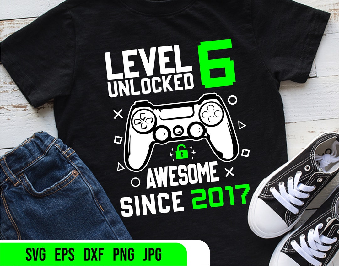 Level 6 Unlocked Svg 6th SVG PNG JPEG Cricut or Silhouette Cut File - Etsy