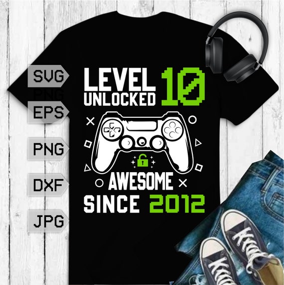 Level 10 Unlocked Svg 10th SVG PNG JPEG Cricut or Silhouette - Etsy