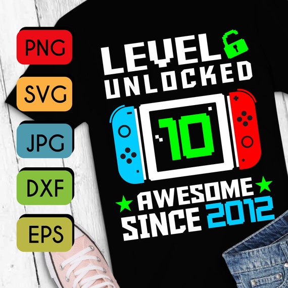 Level 10 Unlocked Svg 10th SVG PNG JPEG Cricut or Silhouette | Etsy