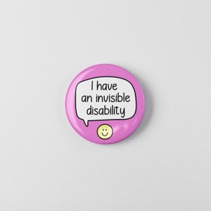 I Have an Invisible Disability - Badge Pin | Hidden Disability ...