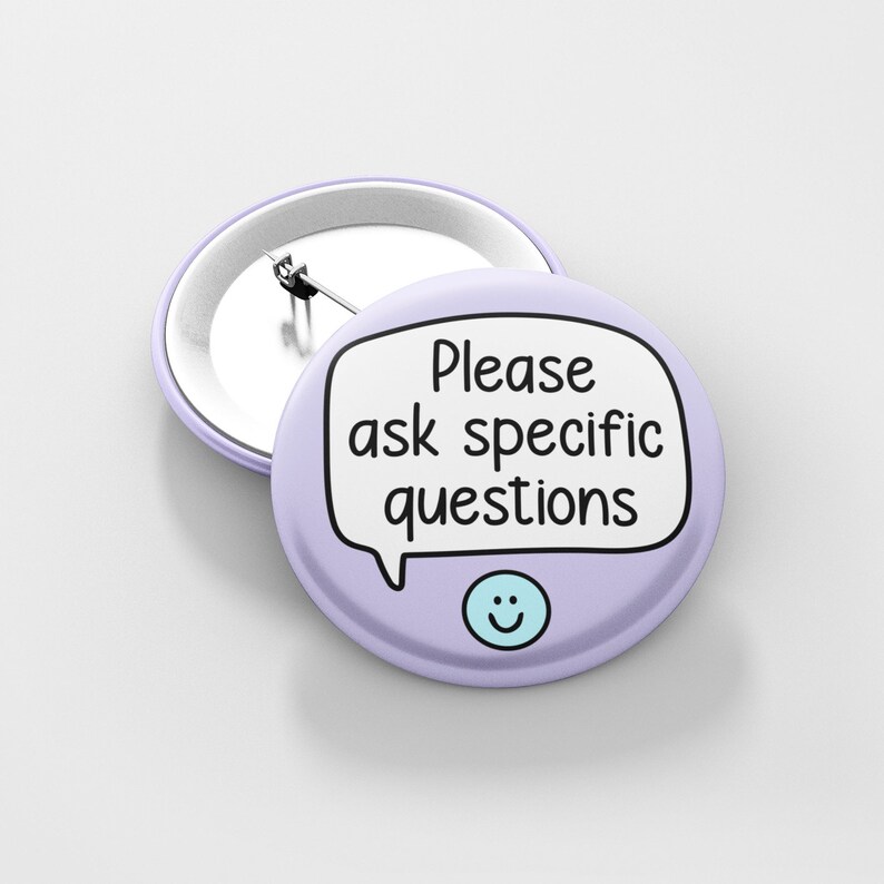 Please Ask Specific Questions Pin Badge Neurodivergent Badge - Etsy UK
