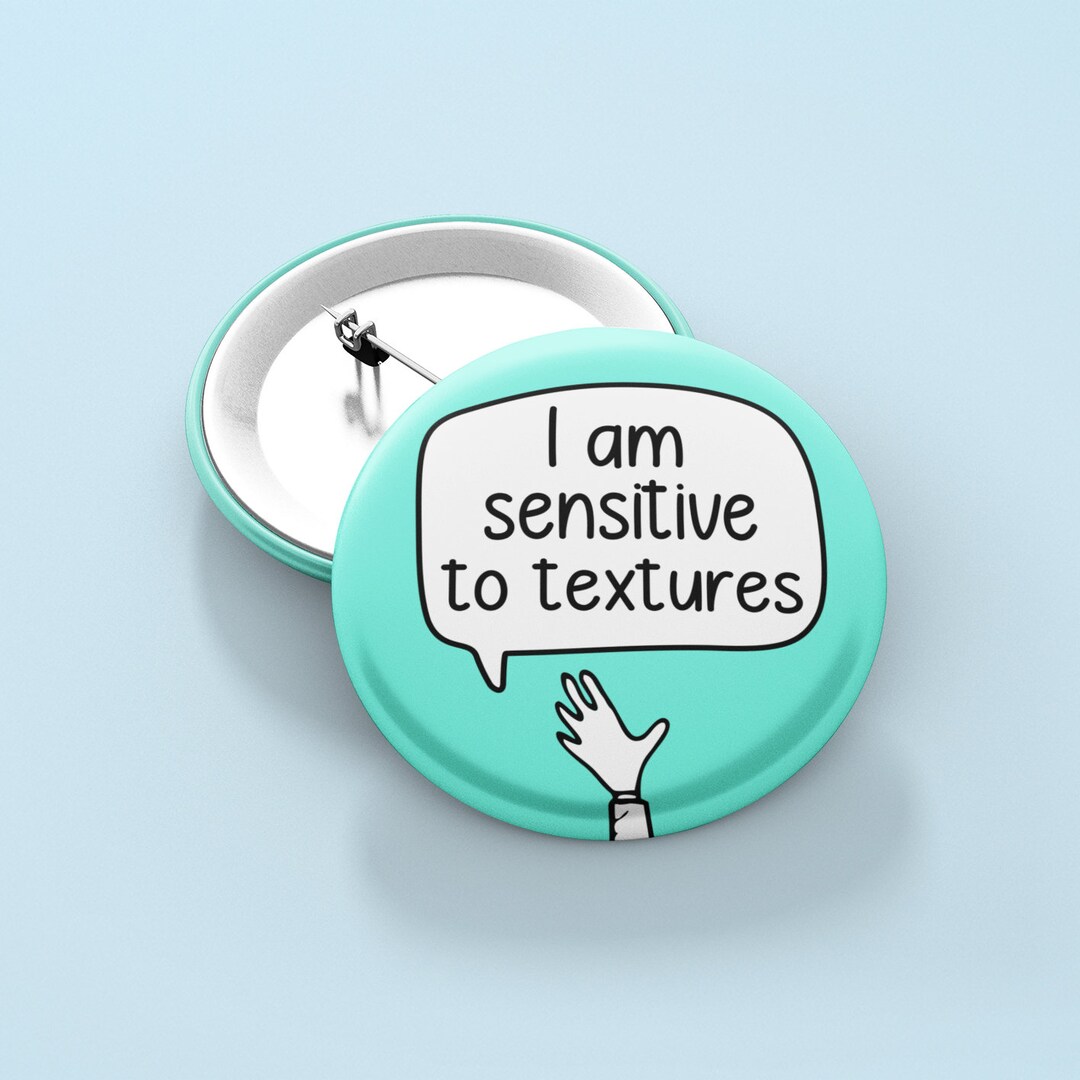 I Am Sensitive to Textures Badge Pin | Sensory Badge - Etsy